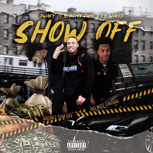 Stream DWAVY FT SHEEMY FAME X TY WAVED - SHOW OFF by DWAVY | Listen ...