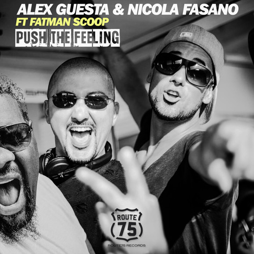 Stream Alex Guesta & Nicola Fasano feat Fatman Scoop - Push The Feeling ...