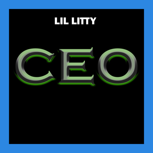 Stream CEO by LIL LITTY | Listen online for free on SoundCloud