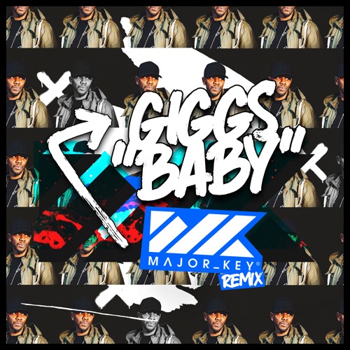 Stream Giggs - Baby (Major Key Remix)[FREE DOWNLOAD] by Major Key ...