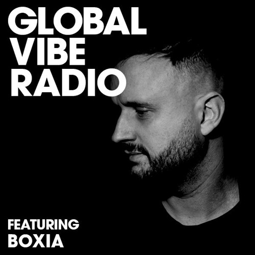 Stream Global Vibe Radio 157 Feat. Boxia (Drumcode) by 6AM | Listen ...