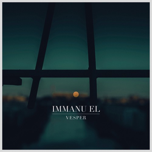 Stream Vesper by Immanu El | Listen online for free on SoundCloud