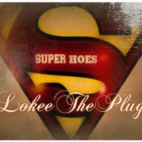 Stream Super Hoe by LokeeThePlug | Listen online for free on SoundCloud