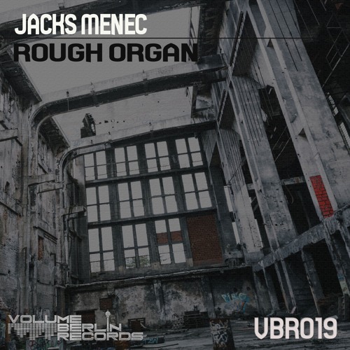 Stream Volume Berlin Records | Listen to Jacks Menec - Rough Organ (Previews) VBR019 playlist ...