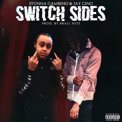 Switch Sides Feat. Jay Cino (Prod. By 8ball Hitz) by Stunna Gambino ...