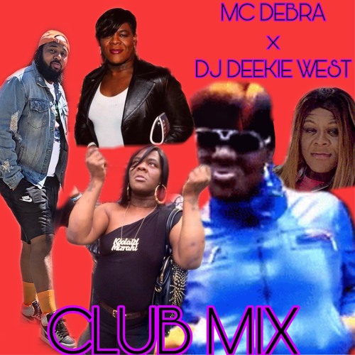 Stream Mc Debra X Dj Deekie Club Mix by Dj Deekie West | Listen online ...