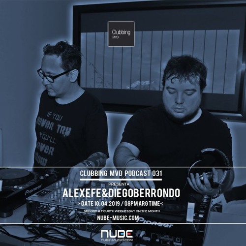 Stream Clubbing MVD Podcast Episode 031 # Alex Efe b2b Diego Berrondo ...