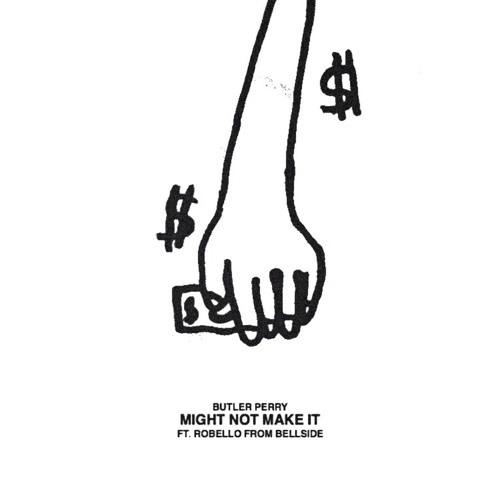Stream BUTLER PERRY - MIGHT NOT MAKE IT FT. ROBELLO FROM BELLSIDE [PROD ...