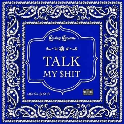 Stream Loskey Luciani- Talk My $hit(prod. Elli.p).m4a by Loskey Luciani ...