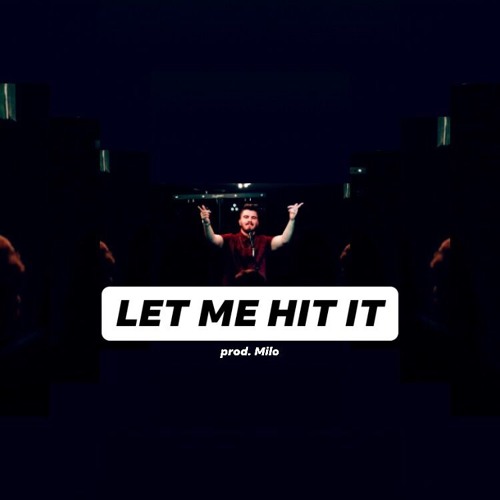 Stream Let Me Hit It (prod. Milo) by Rufio | Listen online for free on ...