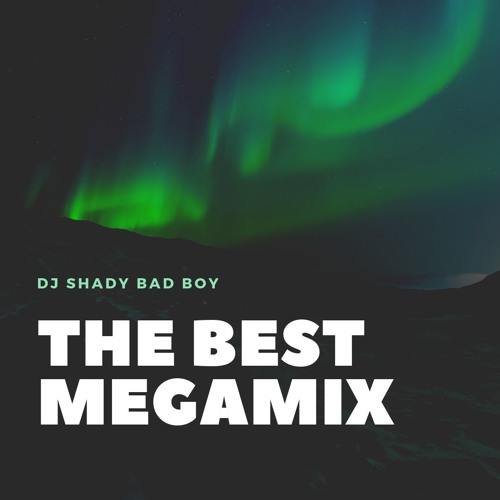 Stream DJ Shady Bad Boy's MegaMix by DJ SHADY BAD BOY | Listen online ...