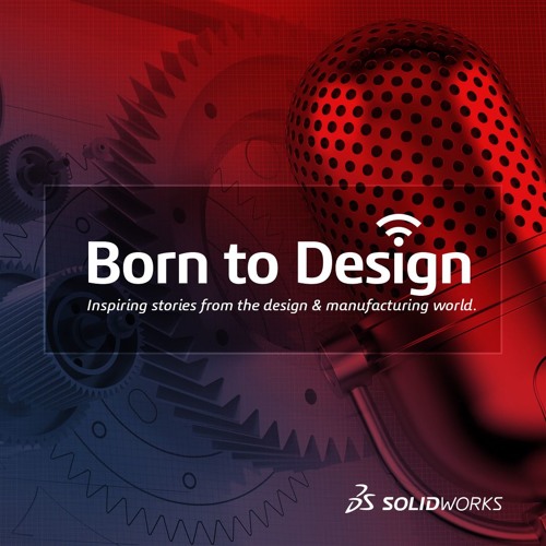 Stream Born to Design - SOLIDWORKS Podcast | Listen to Born to Design ...