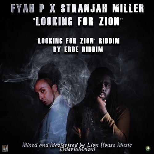 Stream FYAH P feat STRANJAH MILLER ''LOOKING FOR ZION'' by FYAH P ...