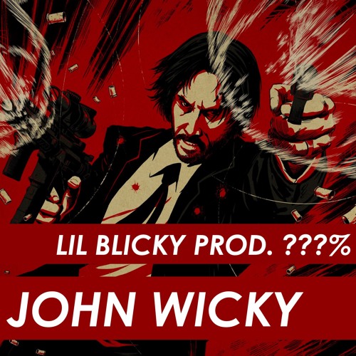 Stream JOHN WICKY prod. ???% by Lil Blicky | Listen online for free on ... Stream JOHN WICKY prod. ???% by Lil Blicky | Listen online for free on ...