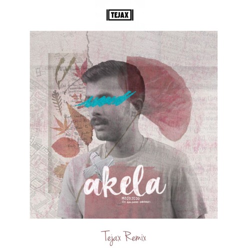Stream Akela Feat. Akshay Oberoi (TEJAX Remix) by TEJAX | Listen online ...