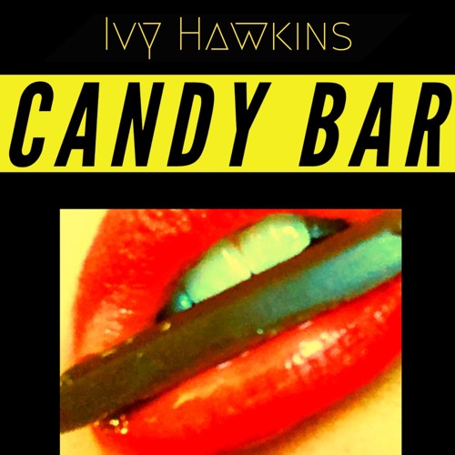 Stream Candy Bar by Ivy Hawkins | Listen online for free on SoundCloud