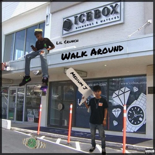 Stream Walk Around ft Medium J by Lil Crunch | Listen online for free ...