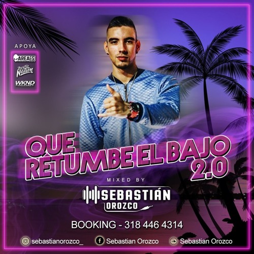 Stream QUE RETUMBE EL BAJO 2.0 BY SEBASTIÁN OROZCO by MASAKALI | Listen ... Stream QUE RETUMBE EL BAJO 2.0 BY SEBASTIÁN OROZCO by MASAKALI | Listen ...