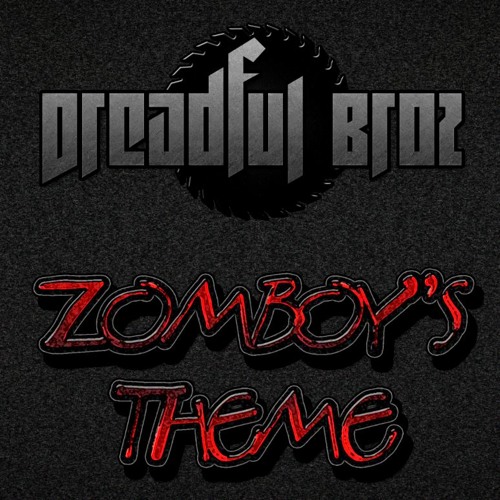 Stream Zomboy's Theme by Dreadful Broz | Listen online for free on SoundCloud