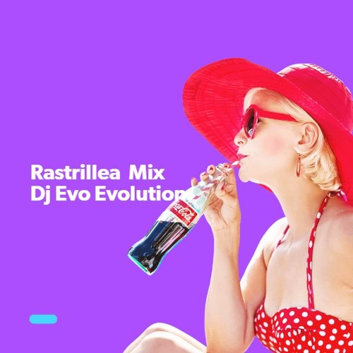 Stream Rastrillea Mix - Dj Evolution by Carlos Castro Gonzales | Listen online for free on ...