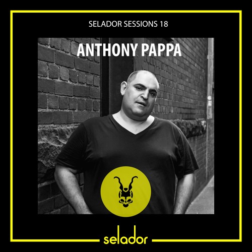 Stream Selador Sessions 18 : Anthony Pappa by Selador Recordings ...