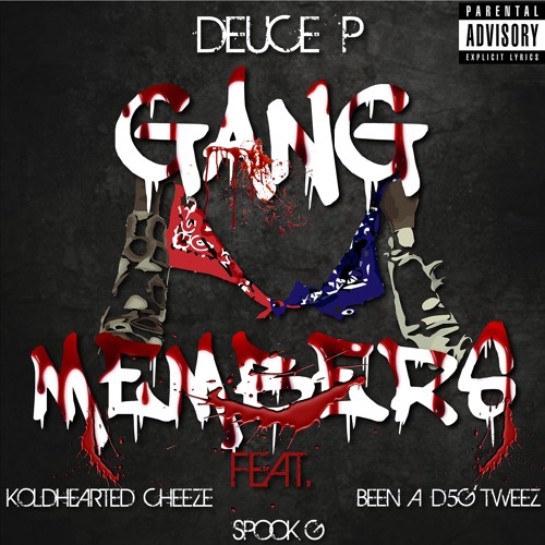 Stream Deuce - Gang Member ( Ft Cheeze, Tweez, Spook G ) by Deuce P ...