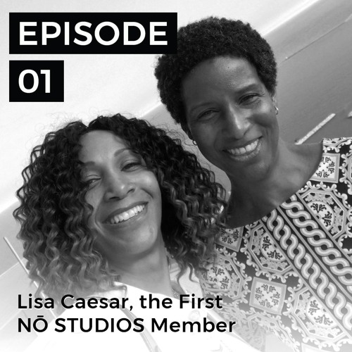 Stream episode Lisa Caesar, The First NŌ STUDIOS Member by Nō Studios podcast | Listen online ...