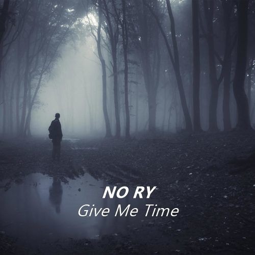 Stream NO RY - Give Me Time (Original Mix) by NO RY | Listen online for ...
