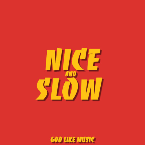Stream Nice & Slow by AMJ, You Made That! | Listen online for free on ...