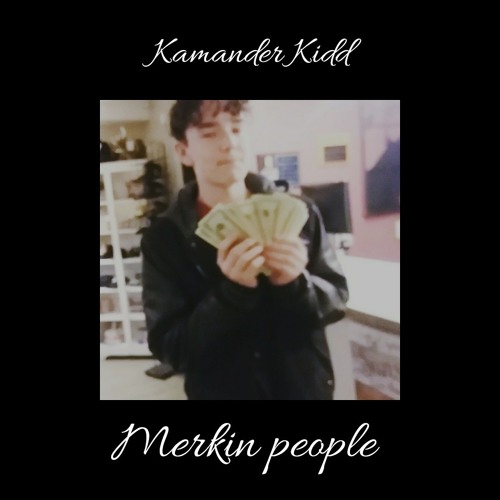 Stream Merkin People by Kamander Kidd | Listen online for free on ...