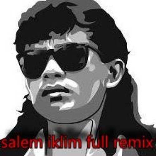 Stream Salem Iklim Full Remix by sound musik | Listen online for free ...