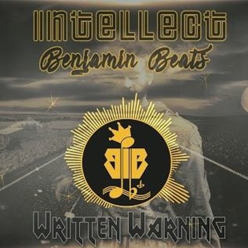 Stream Written Warning by 'The Intellect' Benjamin Beats | Listen ...