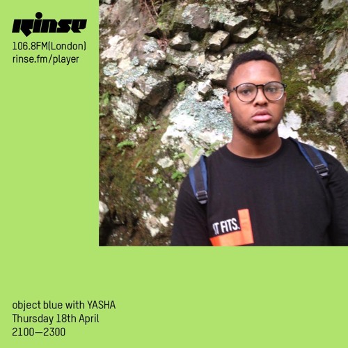 Stream object blue with Y A S H A - 18th April 2019 by Rinse FM ...