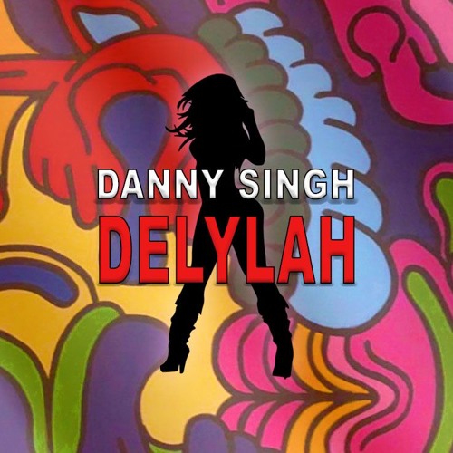 Delylah (prod. by Luyo & DVLP) by Danny Singh | Free Listening on ...
