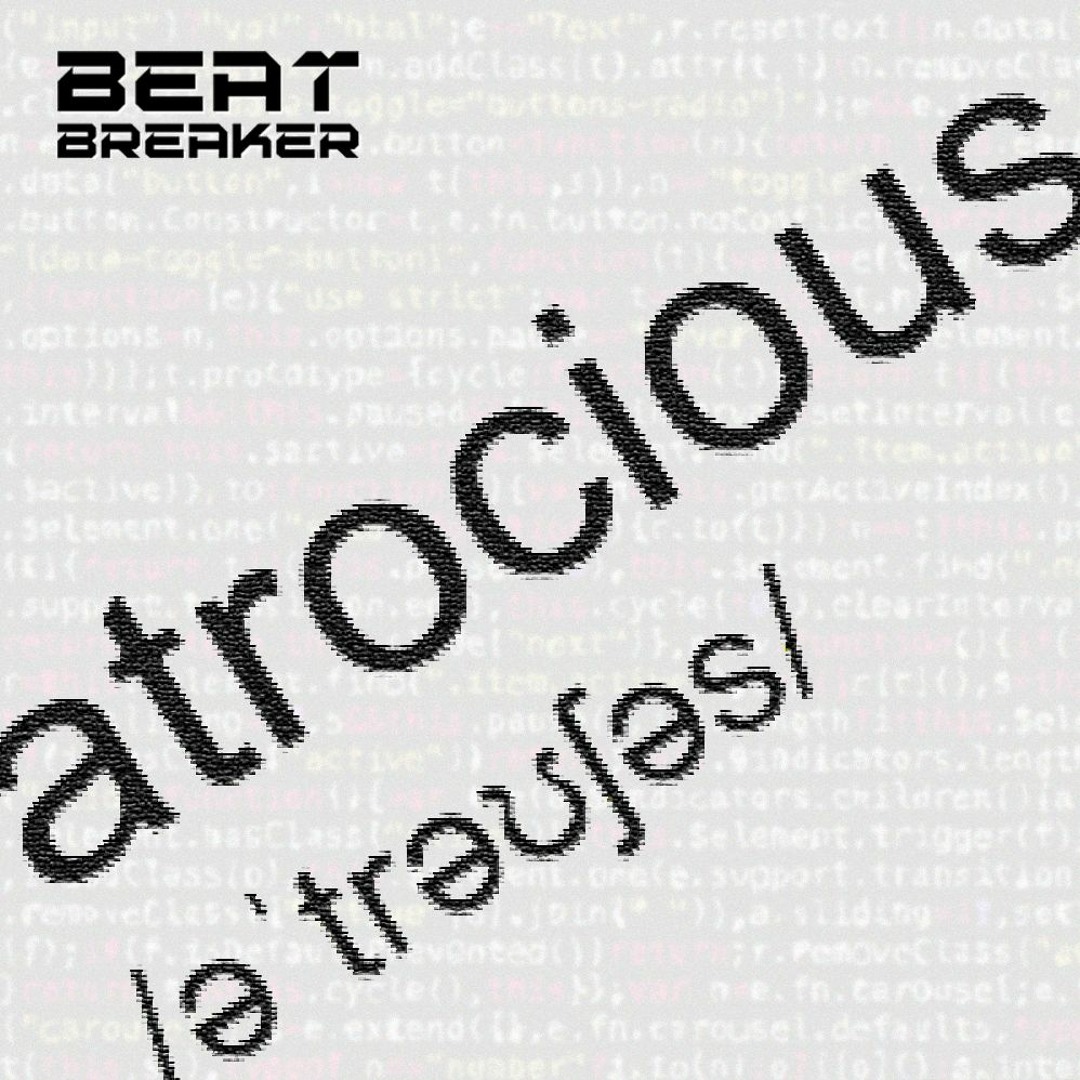 Stream Atrocious by Beat-Breaker | Listen online for free on SoundCloud