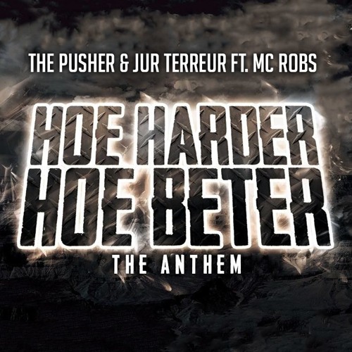 Stream The Pusher & Jur Terreur Ft. MC Robs - Hoe Harder Hoe Beter ...
