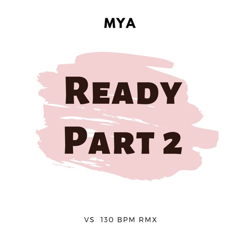 Stream MYA - Ready Part 2 (Vinyl Shotz 130BPM Miami Bass Remix) by ...