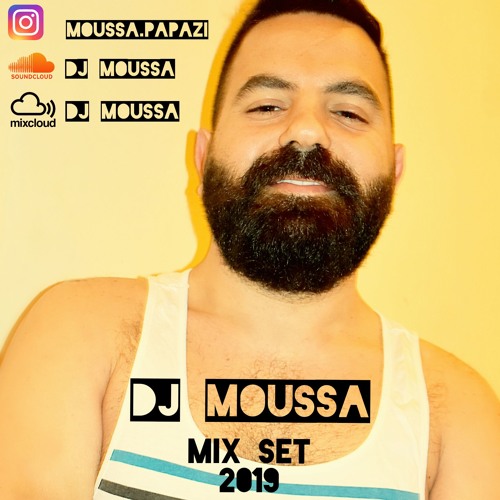 Dj Moussa Mix Set 2019 - Listen to music