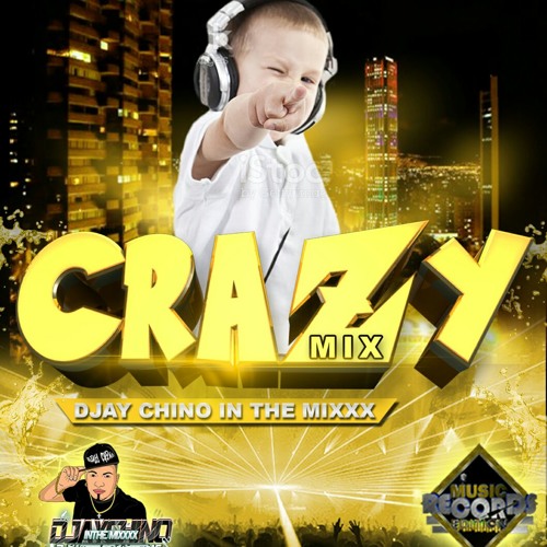 Stream Crazy Mix ((Djay Chino In The Mixxx)) by Djay Chino In The Mixxx ...