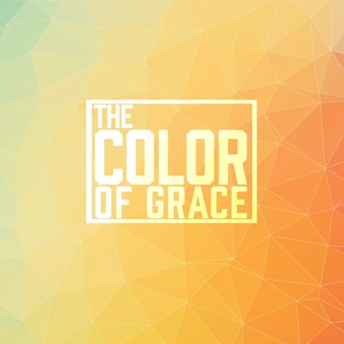 Stream 2019 - 04 - 21 - The Colors Of Grace - The Color Of New Life by ...