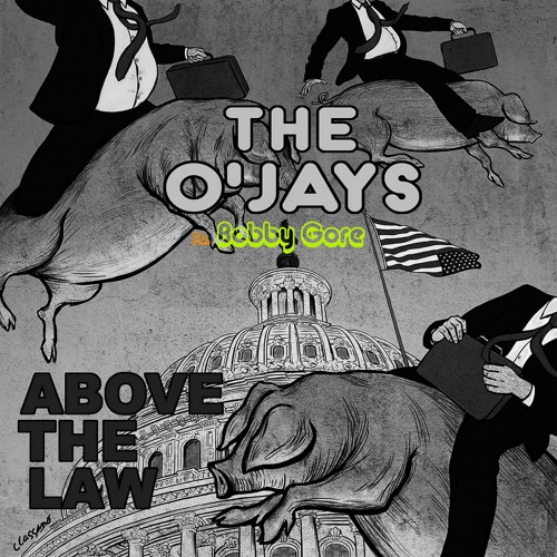Stream The O'JAYs ft BOBBY GORE - ABOVE THE LAW by Deacon | Listen ...