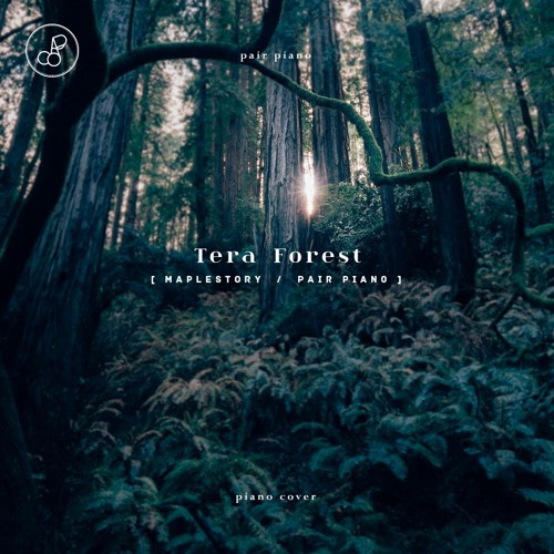 Stream Tera Forest by Pair Piano | Listen online for free on SoundCloud