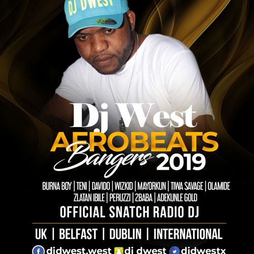 Stream 2019 AFROBEATS MIX BY ~DJ DWEST by DJ-DWEST | Listen online for ...