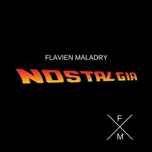 Stream Nostalgia (Original Mix) by Flavien Maladry | Listen online for ...