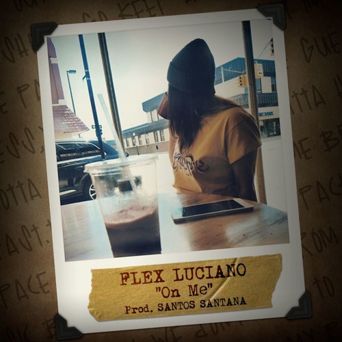 Stream On Me (Prod. SANTOS SANTANA) by Flex Luciano | Listen online for ...