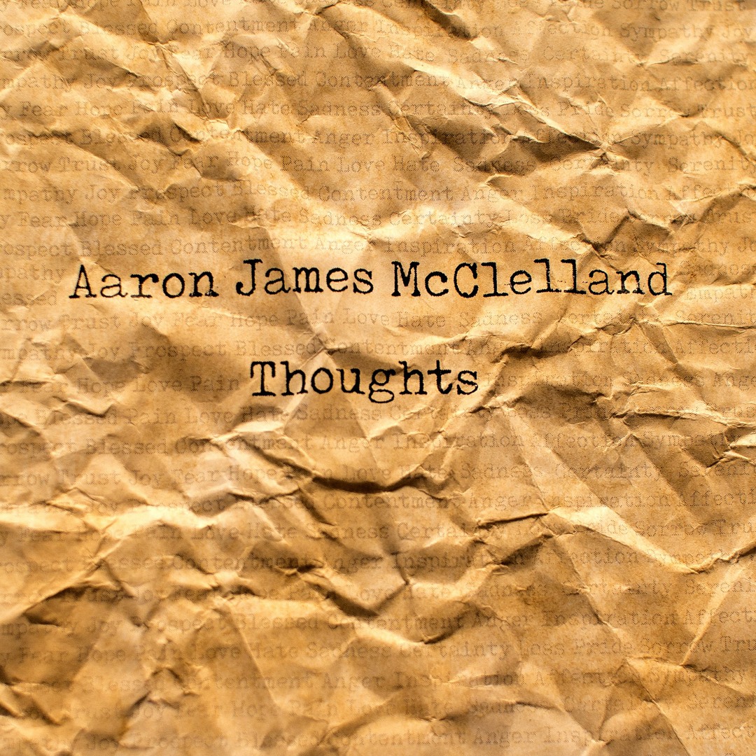Stream Aaron James McClelland FIRST (from the 'Thoughts' Chill out ...