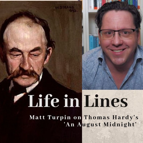 Stream Matt Turpin on Thomas Hardy's 'An August Midnight' by Life In ...
