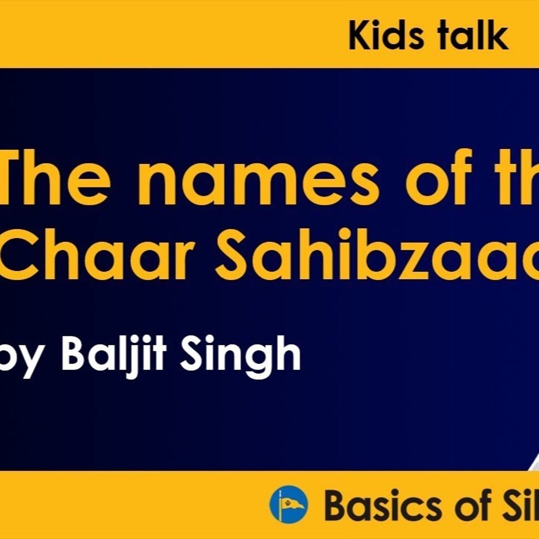 Stream The Names Of The Chaar Sahibzaade - A Kid's Talk By Baljit Singh ...
