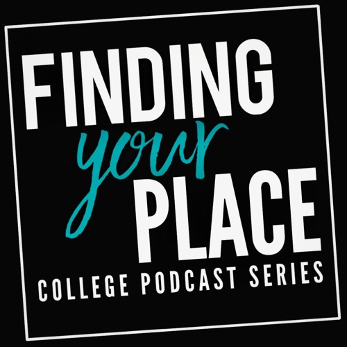 Listen to Finding Your Place: Why Are You in College? (Episode 2) by ...