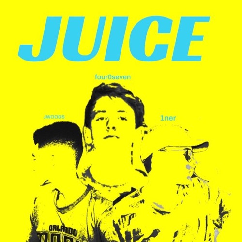 Stream Juice (feat. Jwoods & 1ner) by four0seven | Listen online for ...